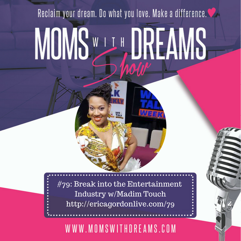 MWD 079: Break into the Entertainment Industry w/Madim Touch - Moms ...