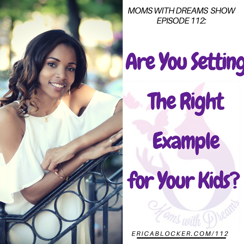 MWD 112: Are You Setting the Right Example for Your Kids? - Moms with ...
