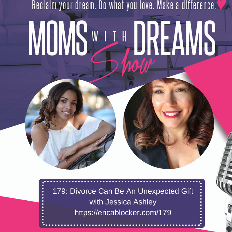 MWD 179: Divorce Can Be An Unexpected Gift w/Jessica Ashley - Moms with ...